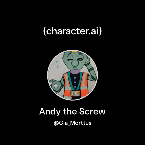 Chat with Andy the Screw | character.ai | AI Chat, Reimagined–Your ...