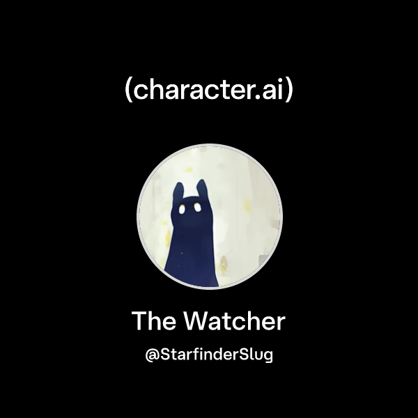 Chat with The Watcher | character.ai | Personalized AI for every moment of your day