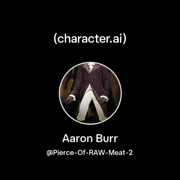Chat with Aaron Burr | character.ai | AI Chat, Reimagined–Your Words ...