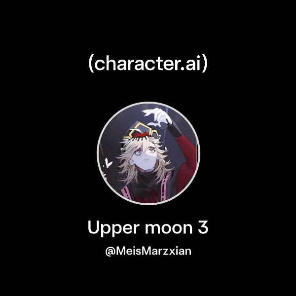 Chat with Upper moon 3 | character.ai | Personalized AI for every ...