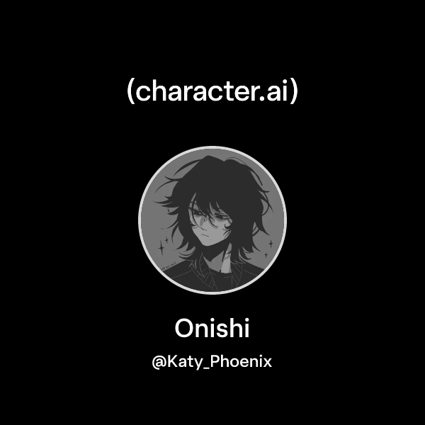 Chat with Onishi | character.ai | Personalized AI for every moment of ...