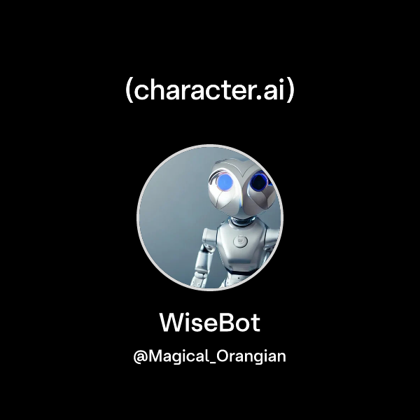 Chat with WiseBot | character.ai | AI Chat, Reimagined–Your Words. Your World.
