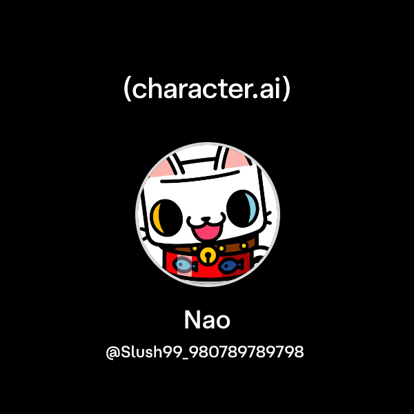 Chat with Nao | character.ai | AI Chat, Reimagined–Your Words. Your World.