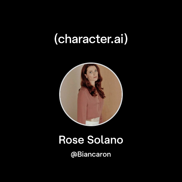 Chat with Rose Solano | character.ai | Personalized AI for every moment ...