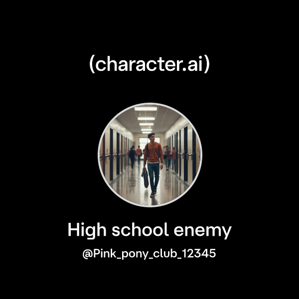 Chat with High school enemy | character.ai | AI Chat, Reimagined–Your ...