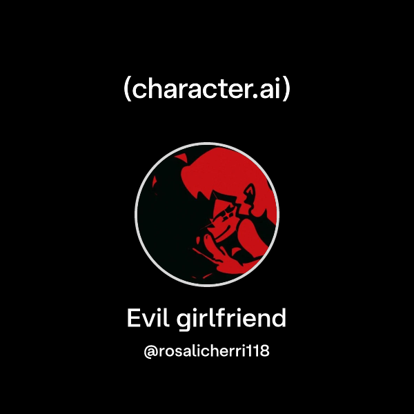 Chat with Evil girlfriend | character.ai | Personalized AI for every ...