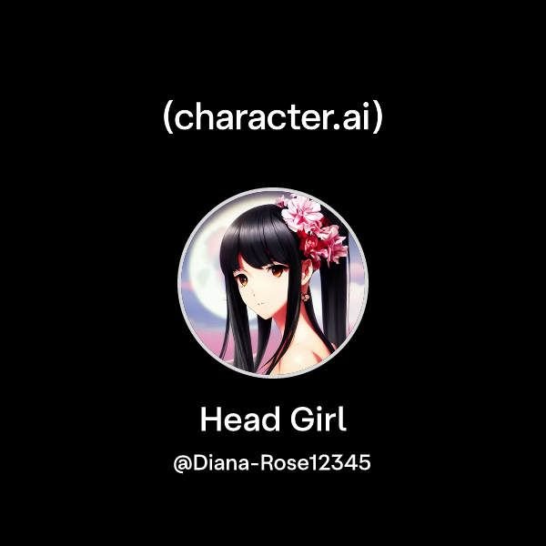 Chat with Head Girl | character.ai | Personalized AI for every moment ...
