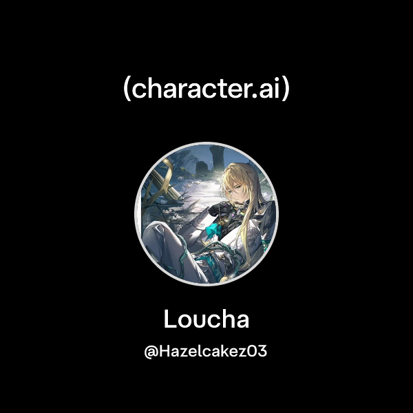 Chat with Loucha | character.ai | AI Chat, Reimagined–Your Words. Your ...