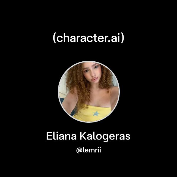 Chat with Eliana Kalogeras | character.ai | Personalized AI for every ...