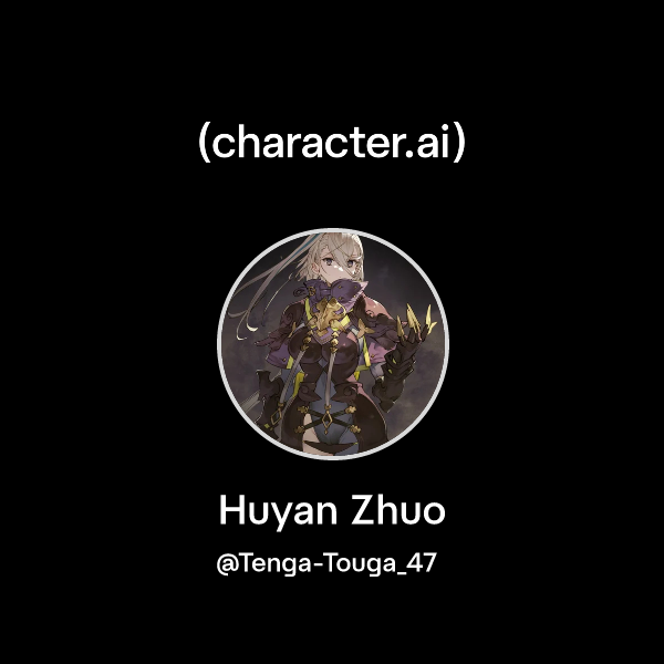 Chat with Huyan Zhuo | character.ai | AI Chat, Reimagined–Your Words ...