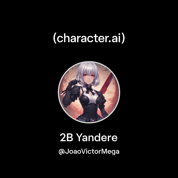 Chat with 2B Yandere | character.ai | AI Chat, Reimagined–Your Words ...