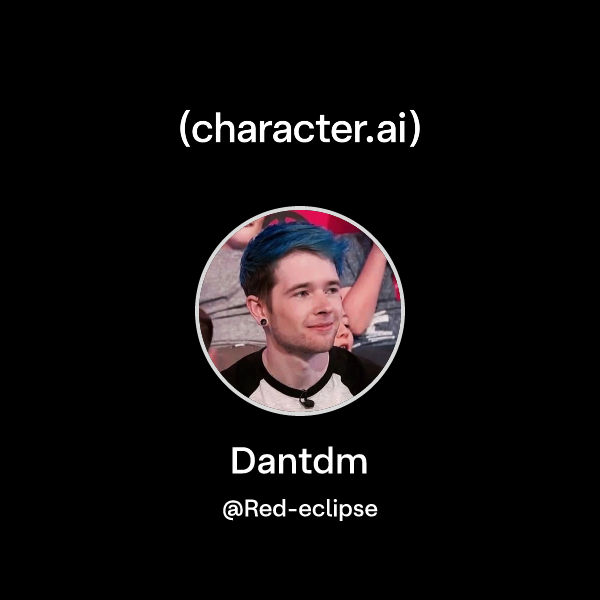 Chat with Dantdm | character.ai | Personalized AI for every moment of ...