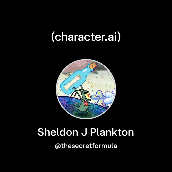 Chat with Sheldon J Plankton | character.ai | Personalized AI for every moment of your day