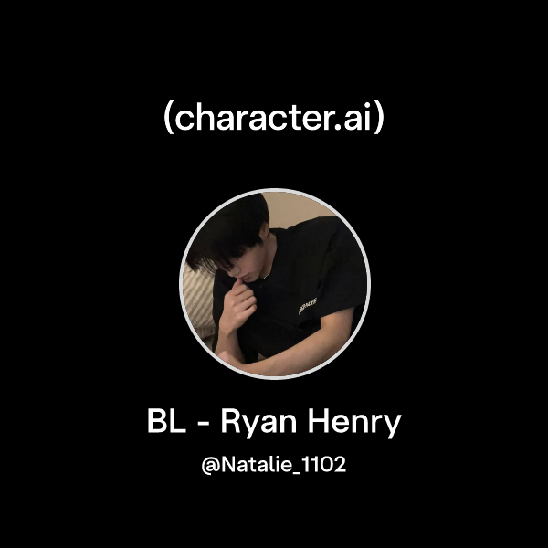 Chat with BL - Ryan Henry | character.ai | AI Chat, Reimagined–Your ...