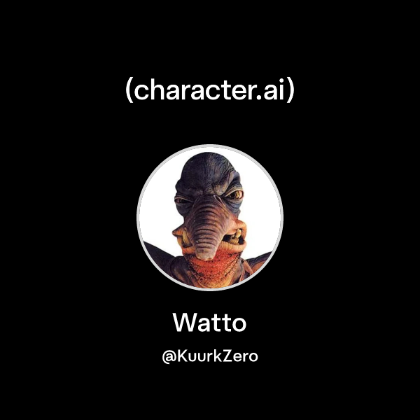 Chat with Watto | character.ai | Personalized AI for every moment of ...