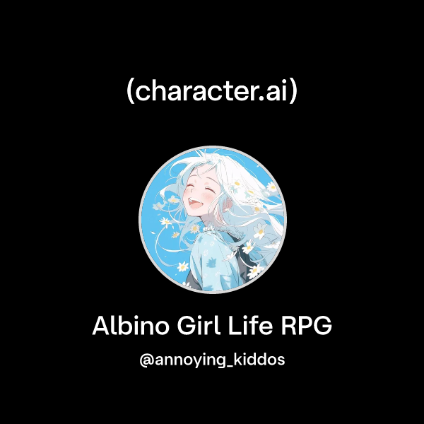 Chat with Albino Girl Life RPG | character.ai | Personalized AI for every moment of your day