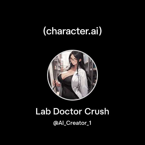 Chat with Lab Doctor Crush | character.ai | AI Chat, Reimagined–Your ...