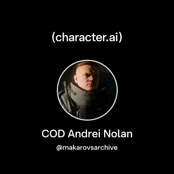 Chat with COD Andrei Nolan | character.ai | AI Chat, Reimagined–Your ...