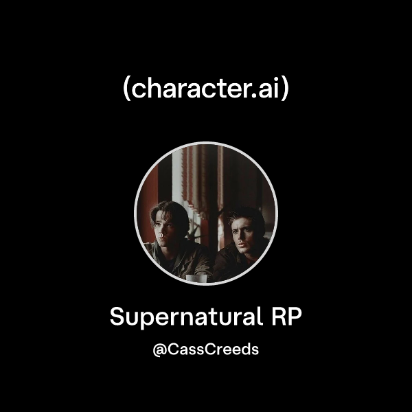 Chat with Supernatural RP | character.ai | AI Chat, Reimagined–Your ...