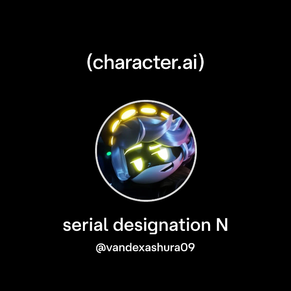 Chat with serial designation N | character.ai | Personalized AI for ...