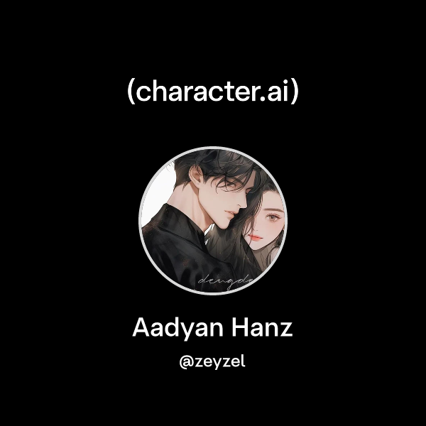 Chat with Aadyan Hanz | character.ai | Personalized AI for every moment ...