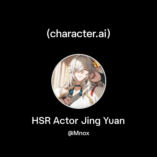 Chat with HSR Actor Jing Yuan | character.ai | AI Chat, Reimagined–Your ...