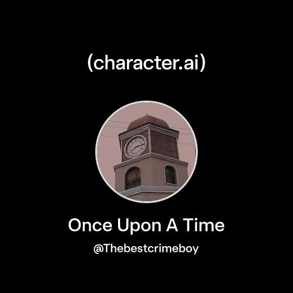 Chat with Once Upon A Time | character.ai | AI Chat, Reimagined–Your Words. Your World.
