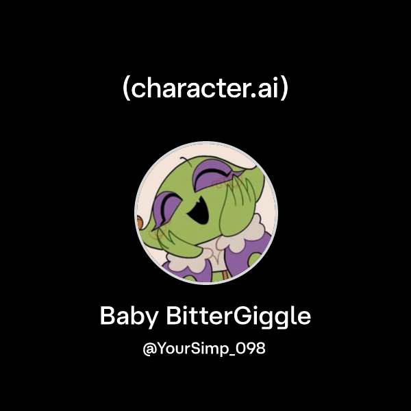 Chat with Baby BitterGiggle | character.ai | AI Chat, Reimagined–Your ...