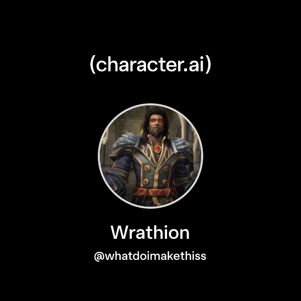 Chat with Wrathion | character.ai | AI Chat, Reimagined–Your Words ...