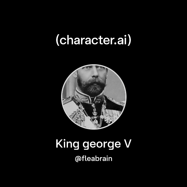 Chat with King george V | character.ai | AI Chat, Reimagined–Your Words ...