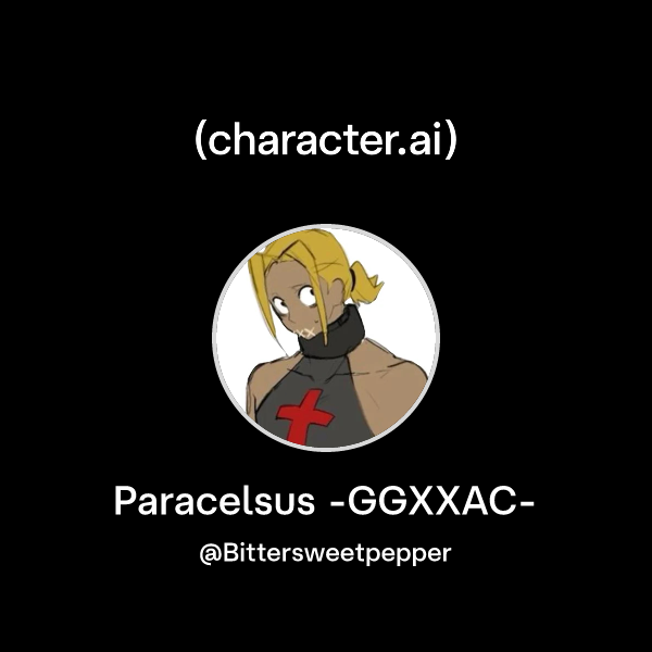 Chat with Paracelsus -GGXXAC- | character.ai | Personalized AI for ...