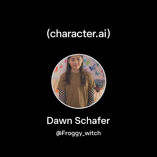Chat with Dawn Schafer | character.ai | AI Chat, Reimagined–Your Words ...