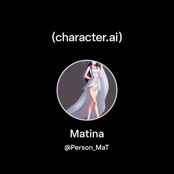 Chat with Matina | character.ai | AI Chat, Reimagined–Your Words. Your ...