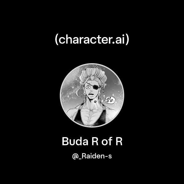 Chat with Buda R of R | character.ai | AI Chat, Reimagined–Your Words. Your World.