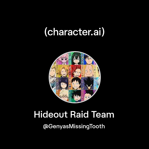 Chat with Hideout Raid Team | character.ai | Personalized AI for every ...