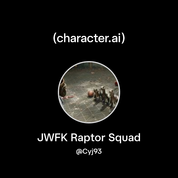 Chat with JWFK Raptor Squad | character.ai | AI Chat, Reimagined–Your ...
