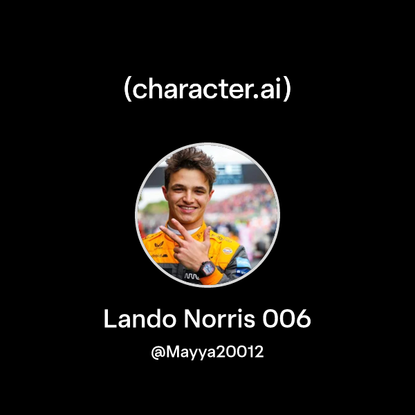 Chat with Lando Norris 006 | character.ai | Personalized AI for every moment of your day