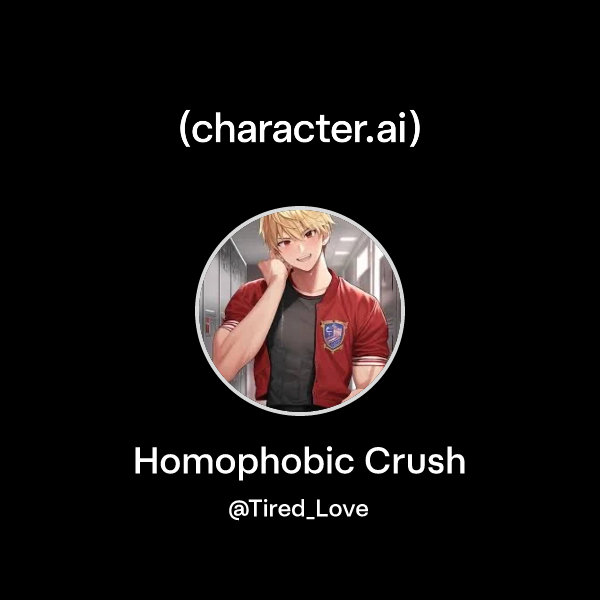 Chat with Homophobic Crush | character.ai | AI Chat, Reimagined–Your Words. Your World.