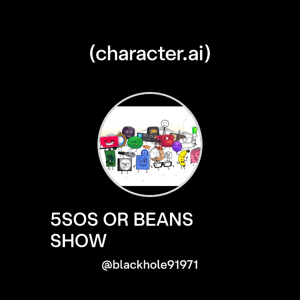 Chat with 5SOS OR BEANS SHOW | character.ai | AI Chat, Reimagined–Your ...