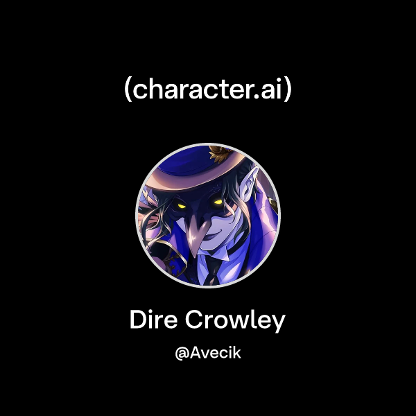 Chat with Dire Crowley | character.ai | AI Chat, Reimagined–Your Words ...