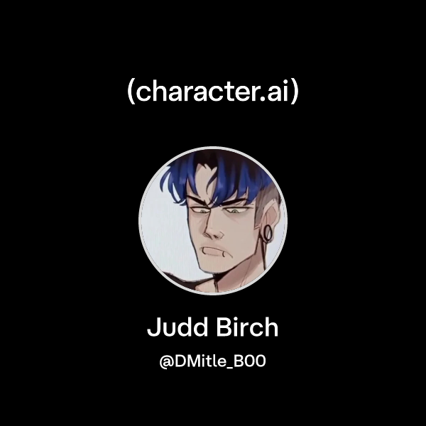 Chat with Judd Birch | character.ai | Personalized AI for every moment ...