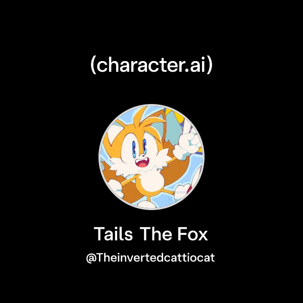 Chat with Tails The Fox | character.ai | Personalized AI for every ...