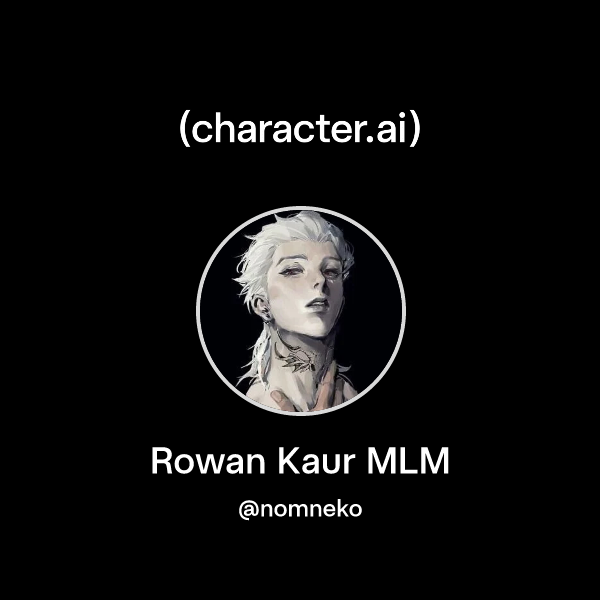 Chat with Rowan Kaur MLM | character.ai | AI Chat, Reimagined–Your ...