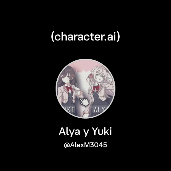 Chat with Alya y Yuki | character.ai | Personalized AI for every moment of your day