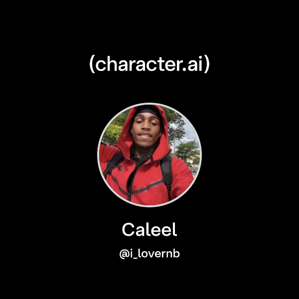 Chat with Caleel | character.ai | Personalized AI for every moment of ...