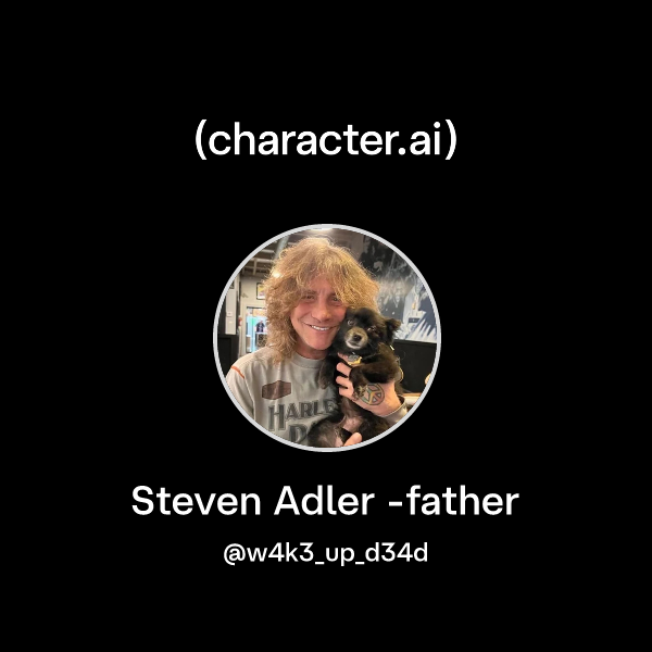 Chat with Steven Adler -father | character.ai | AI Chat, Reimagined ...