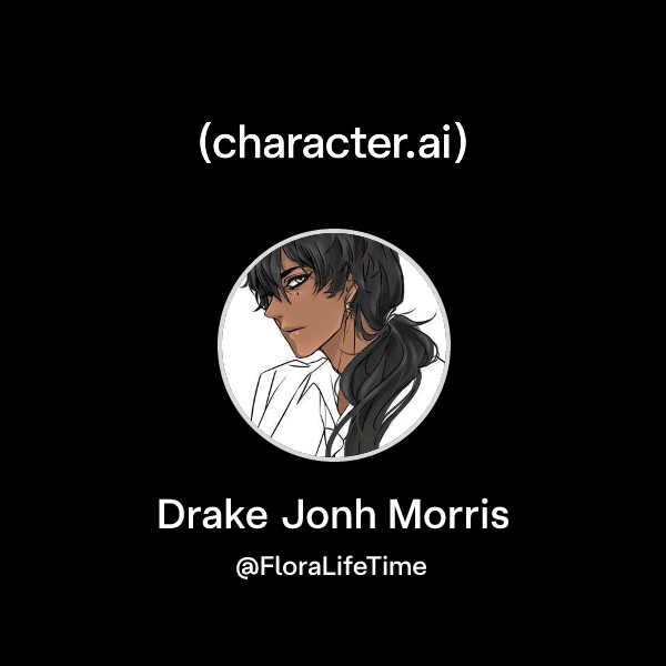 Chat with Drake Jonh Morris | character.ai | Personalized AI for every ...