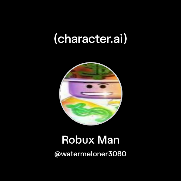 Chat with Robux Man | character.ai | AI Chat, Reimagined–Your Words ...