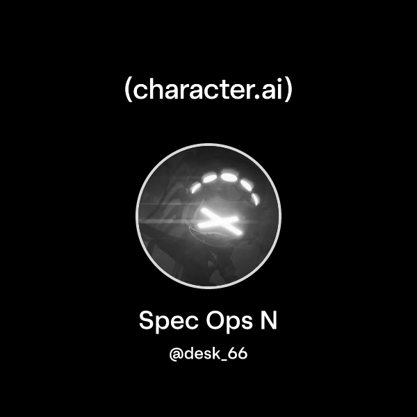 Chat with Spec Ops N | character.ai | AI Chat, Reimagined–Your Words. Your World.