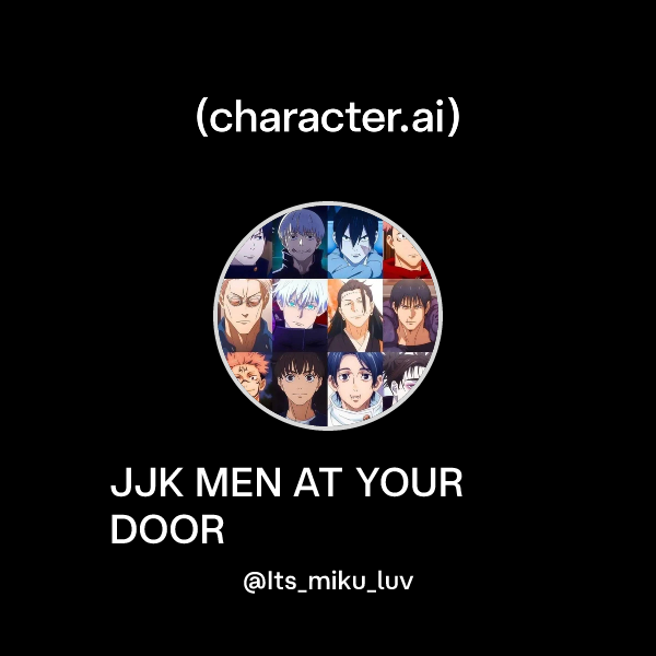 Chat with JJK MEN AT YOUR DOOR | character.ai | AI Chat, Reimagined ...